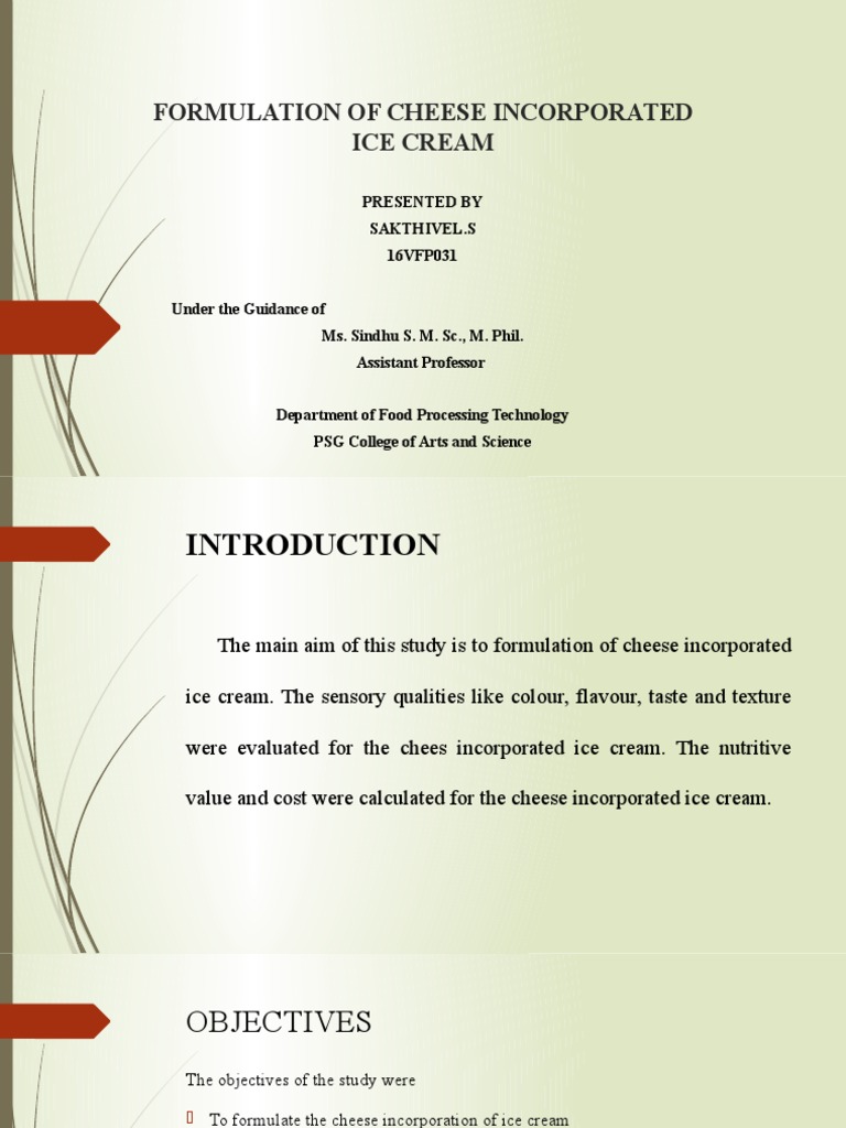 Formulation of Cheese Incorporated Ice Cream: Presented by Sakthivel.S ...
