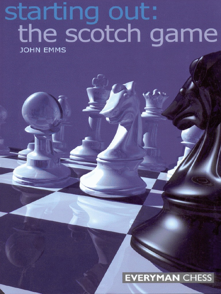 Starting Out - The Scotch Game (Starting Out - Everyman Chess ...