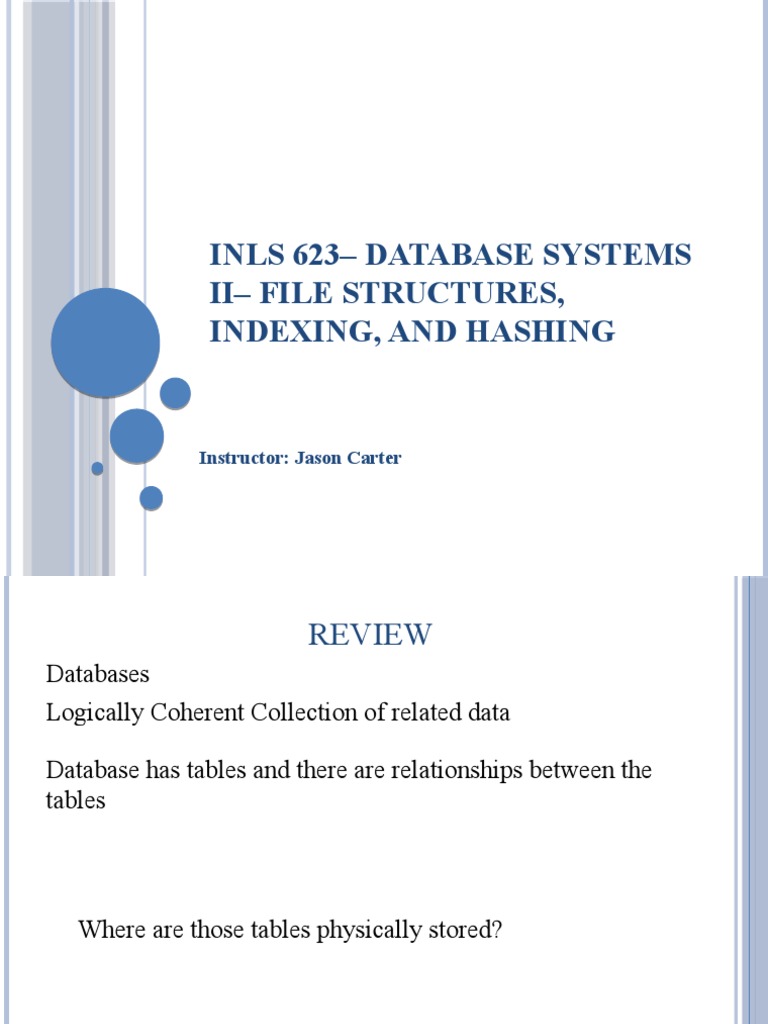Inls 623 - Database Systems Ii - File Structures, Indexing, and Hashing | PDF | Database Index ...