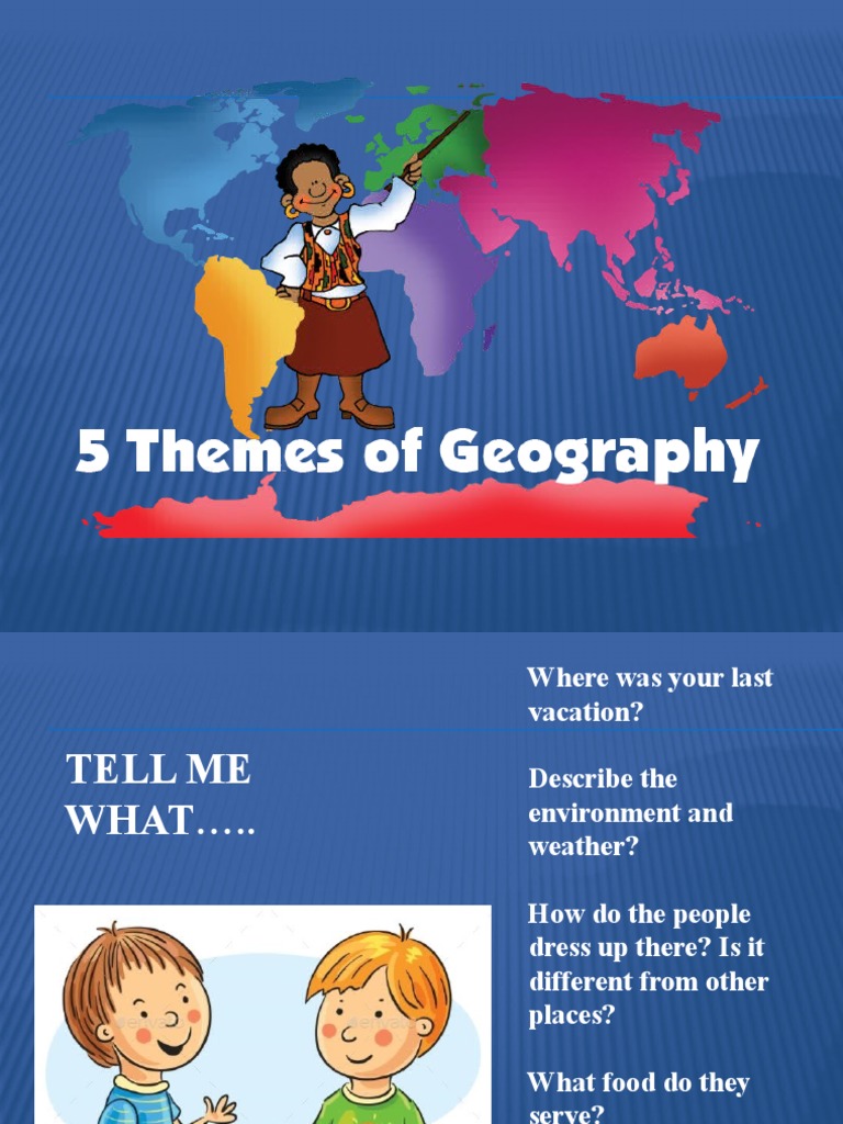 Five Themes Geography | PDF | Geography | Natural Environment