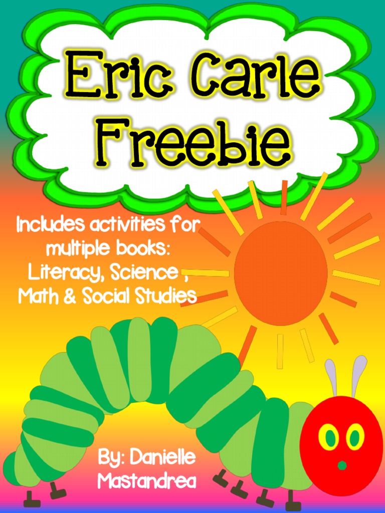 Eric Carle Freebie: Includes Activities For Multiple Books: Literacy ...
