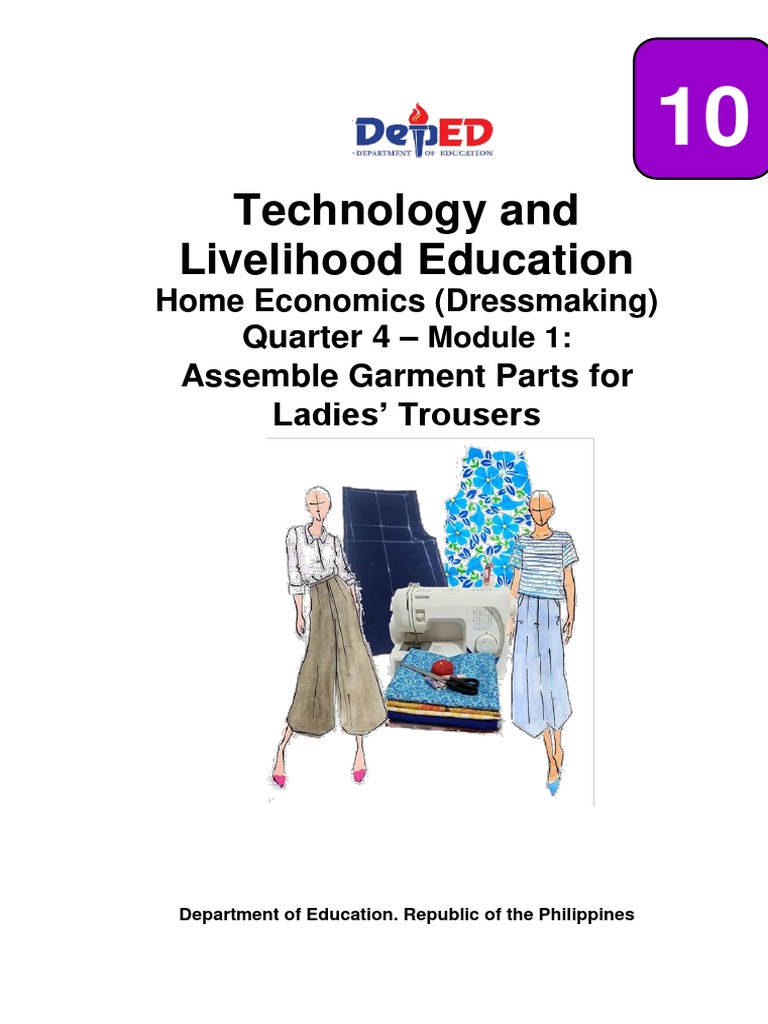 Technology and Livelihood Education: Quarter 4 - Assemble Garment Parts ...