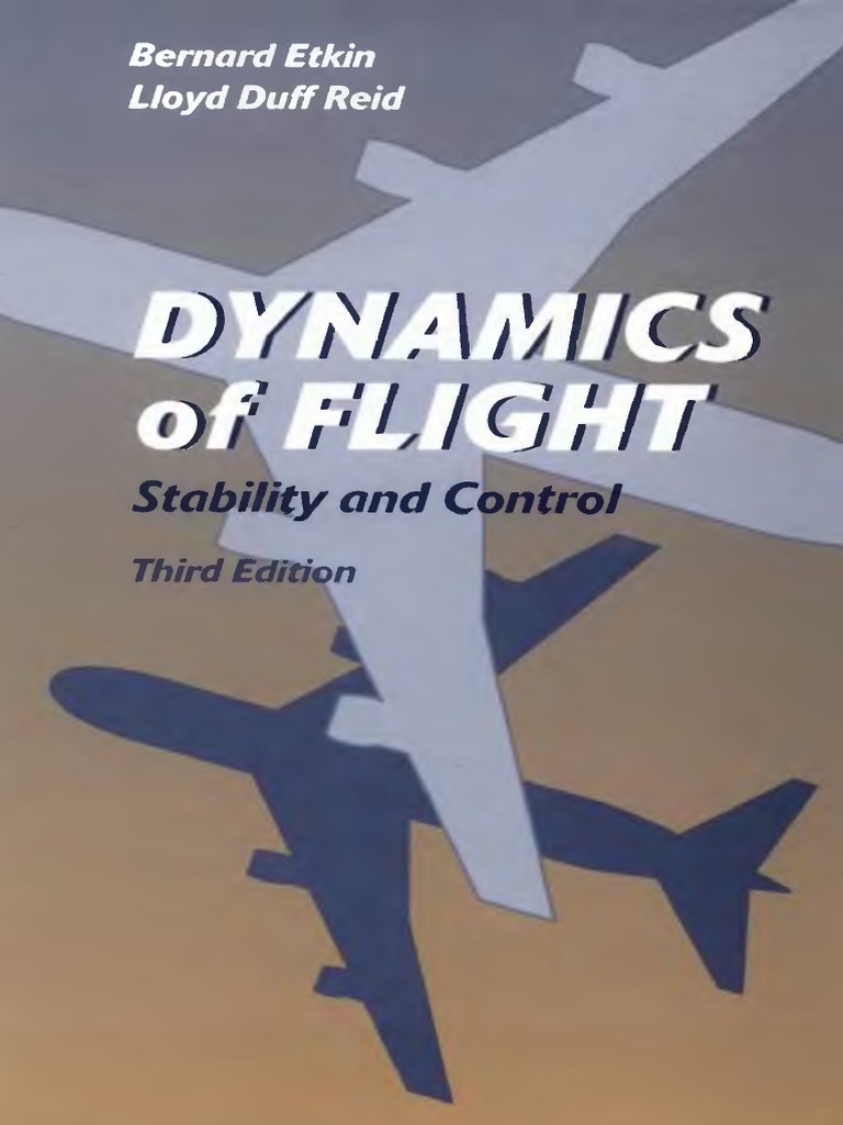 Etkin B., Reid L.D. - Dynamics of Flight - Stability and Control (1996, Wiley) | PDF