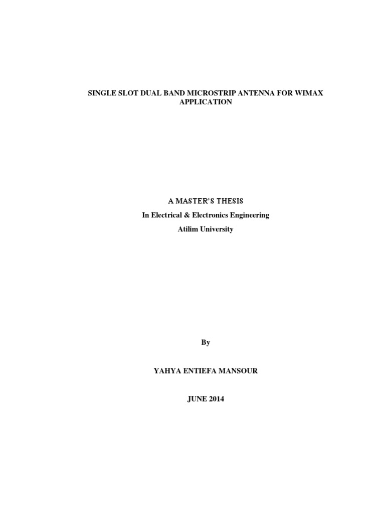 SINGLE SLOT DUAL BAND MICROSTRIP ANTENNA FOR WIMAX APPLICATION. A MASTER S THESIS in Electrical ...