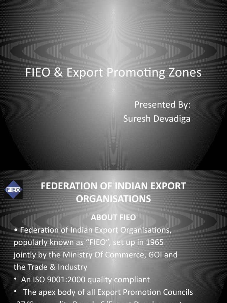 FIEO & Export Promoting Zones: Presented By: Suresh Devadiga | PDF ...