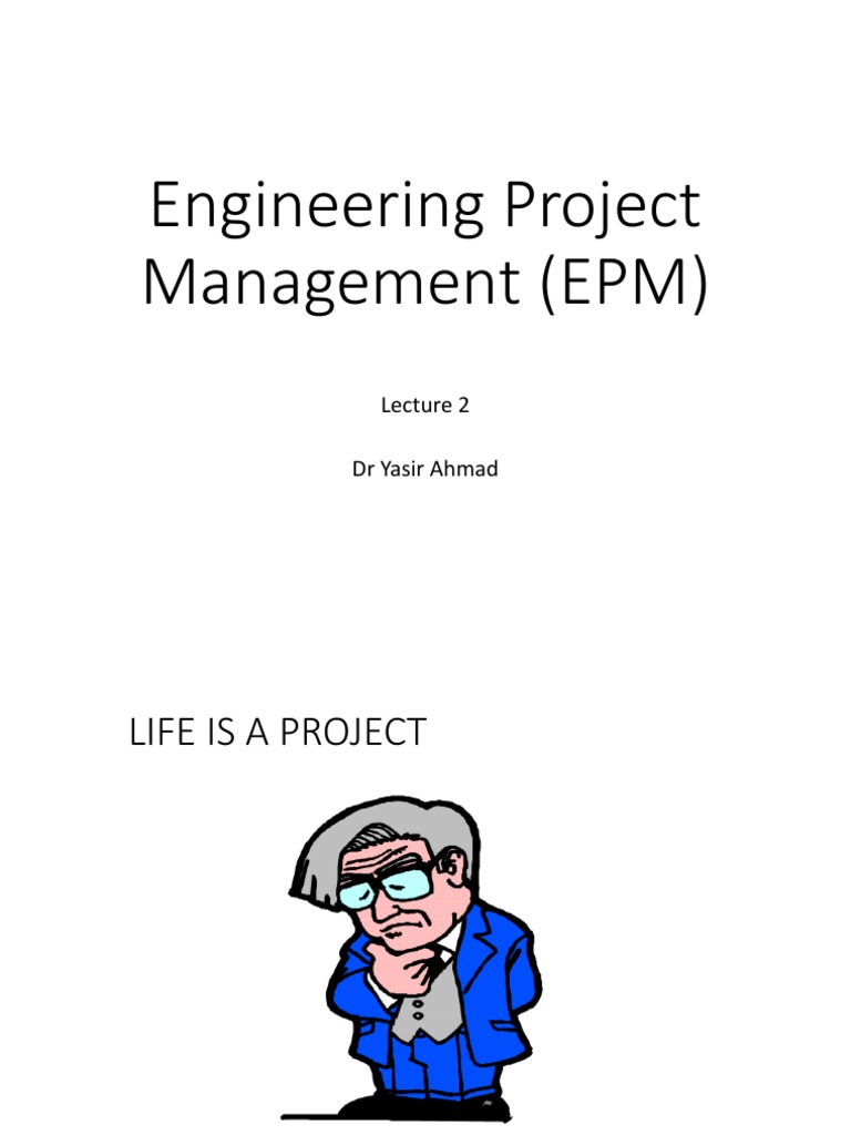 Engineering Project Management (EPM) : DR Yasir Ahmad | PDF | Project Management | Software ...