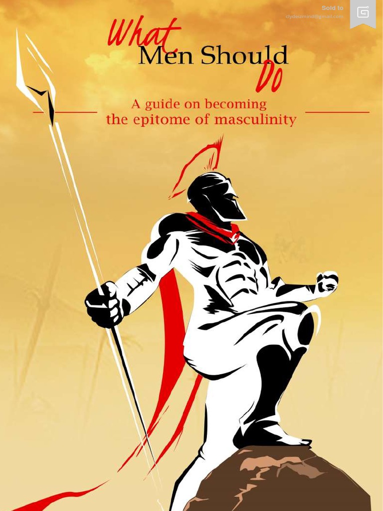 What Men Should Do: A Guide On Becoming The Epitome of Masculinity ...