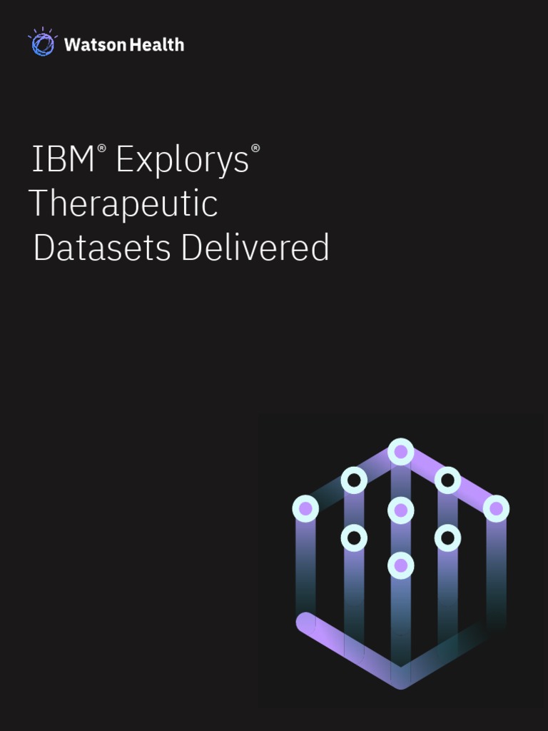 IBM Explorys Therapeutic Datasets Delivered | PDF | Watson (Computer ...