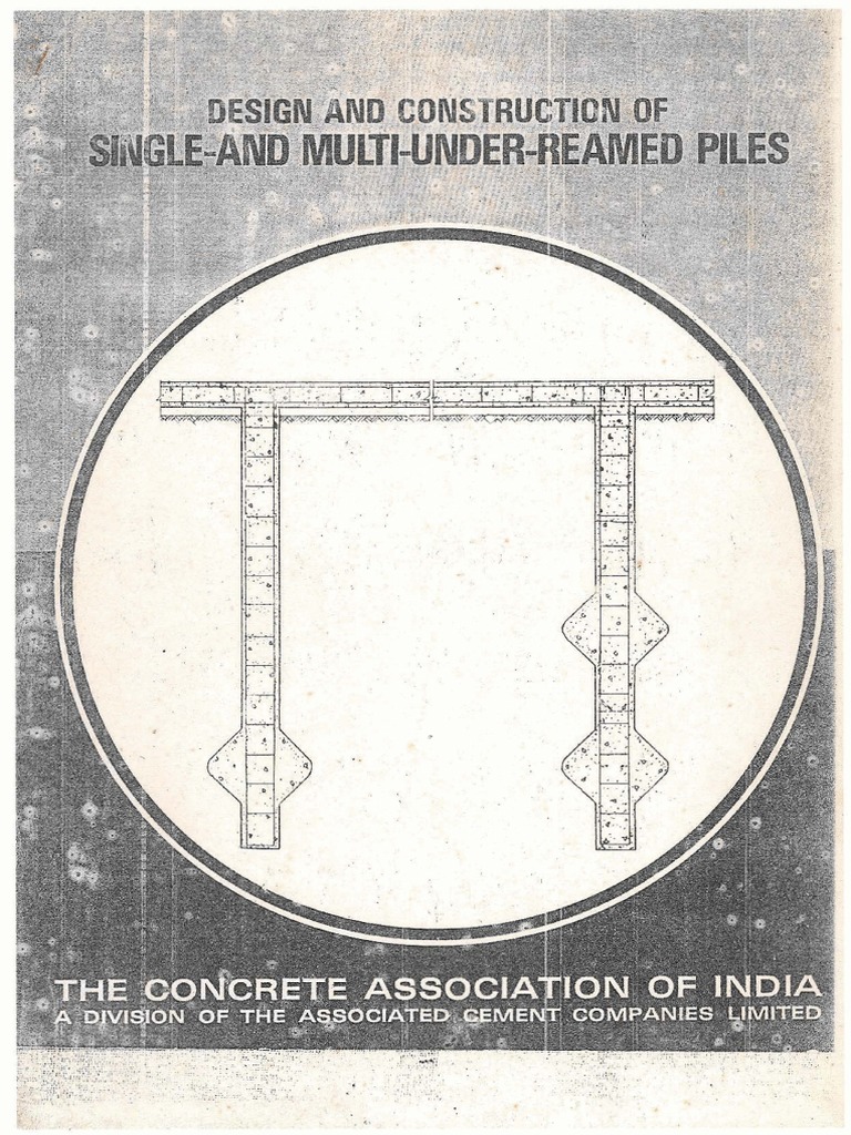 Design & Construction of Single & Multi-Under-Reamed Piles | PDF ...