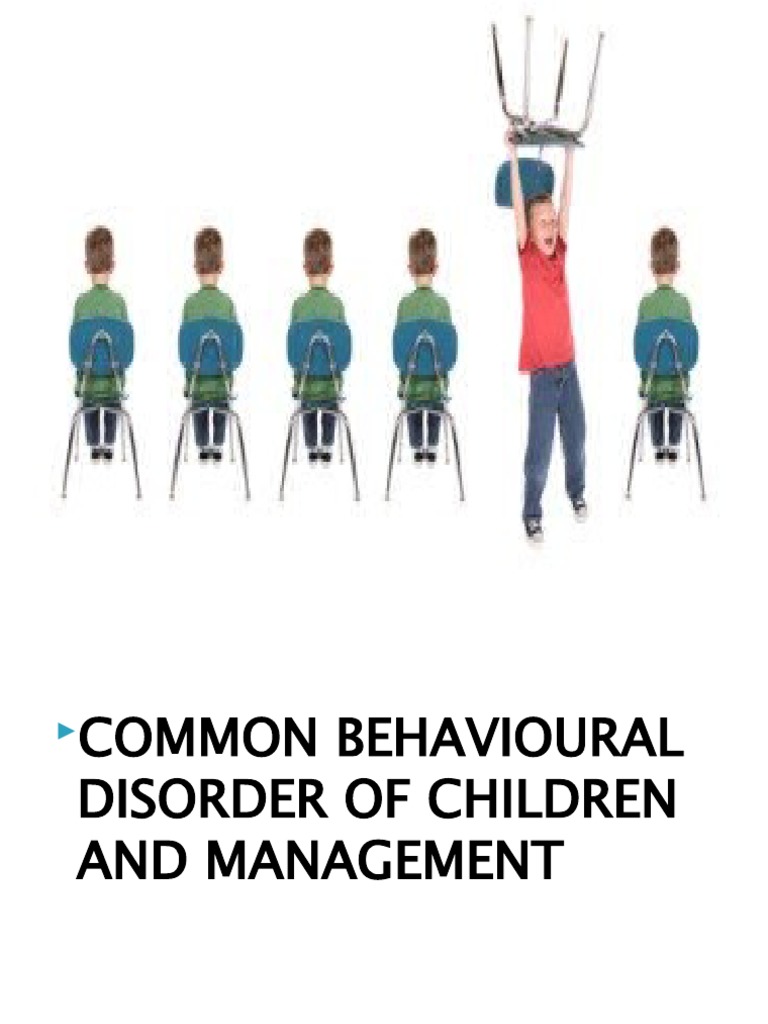 COMMON BEHAVIOURAL DISORDER OF CHILDREN AND MANAGEMENT .Edu Tech | PDF ...