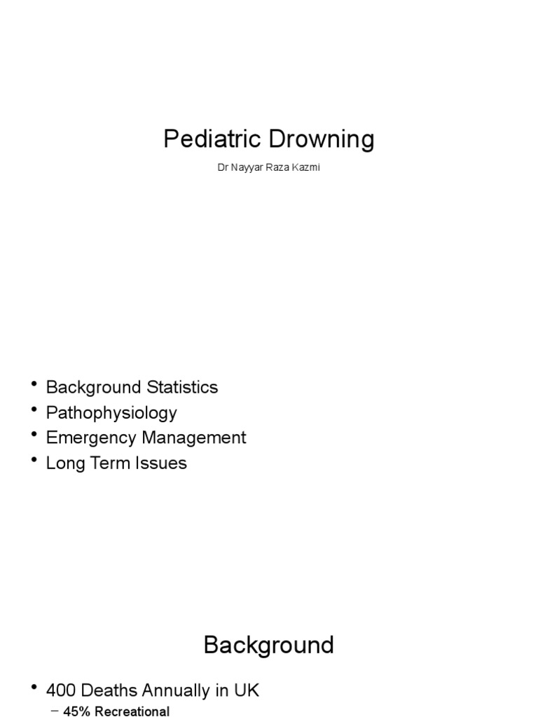 Pediatric Drowning: DR Nayyar Raza Kazmi | PDF | Clinical Medicine ...