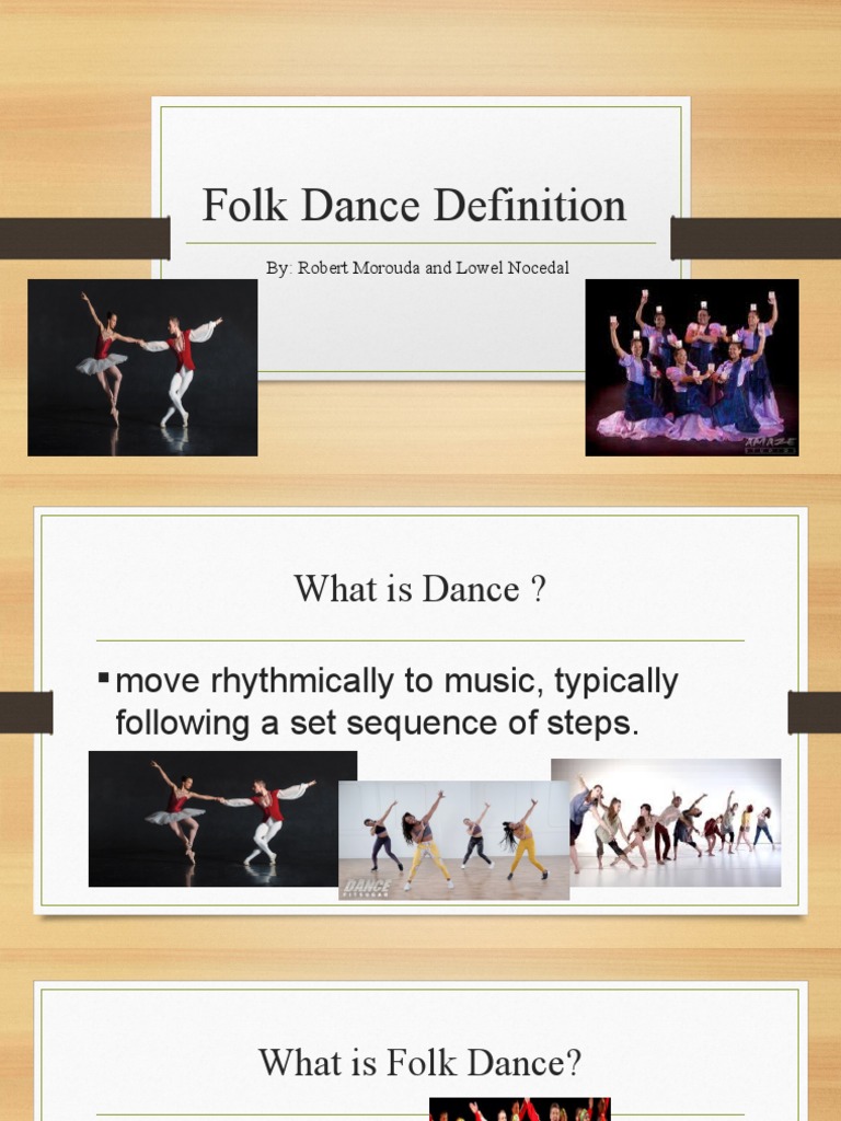 Folk Dance Definition Power Point by Robert Morouda and Lowel Nocedal | PDF