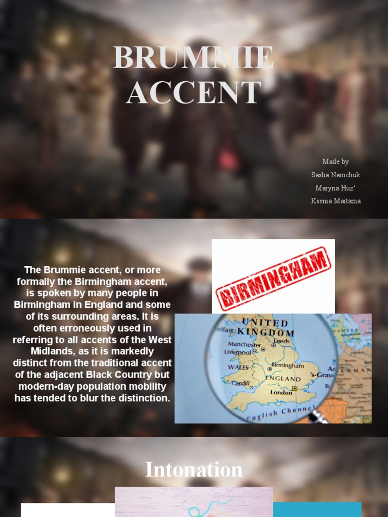 Brummie Accent: Made by Sasha Namchuk Maryna Huz Ksenia Maitama | PDF