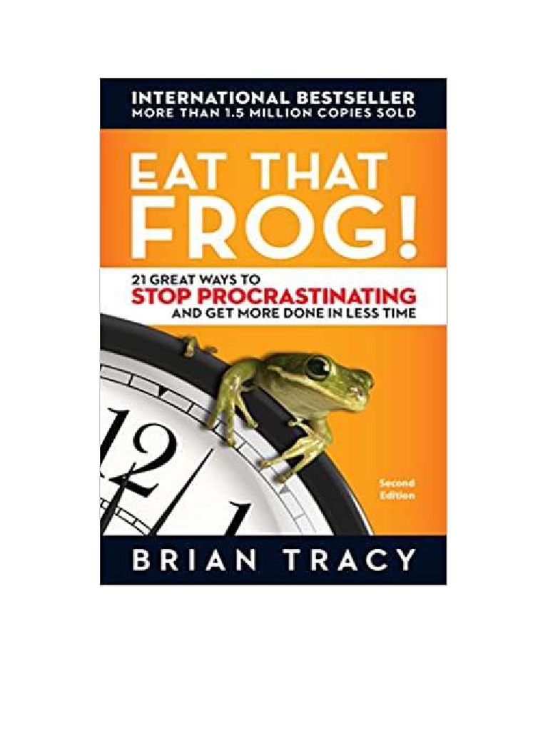 Eat That Frog by Brian Tracy | PDF | Optimism | Procrastination