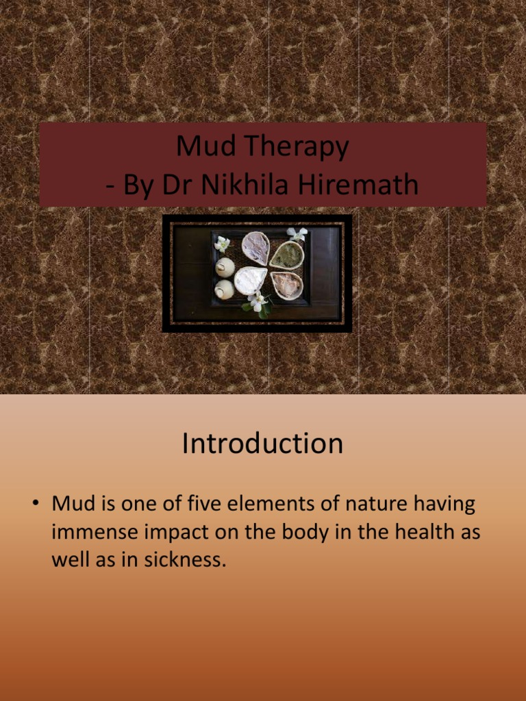 Mud Therapy - by DR Nikhila Hiremath | PDF | Mud | Water