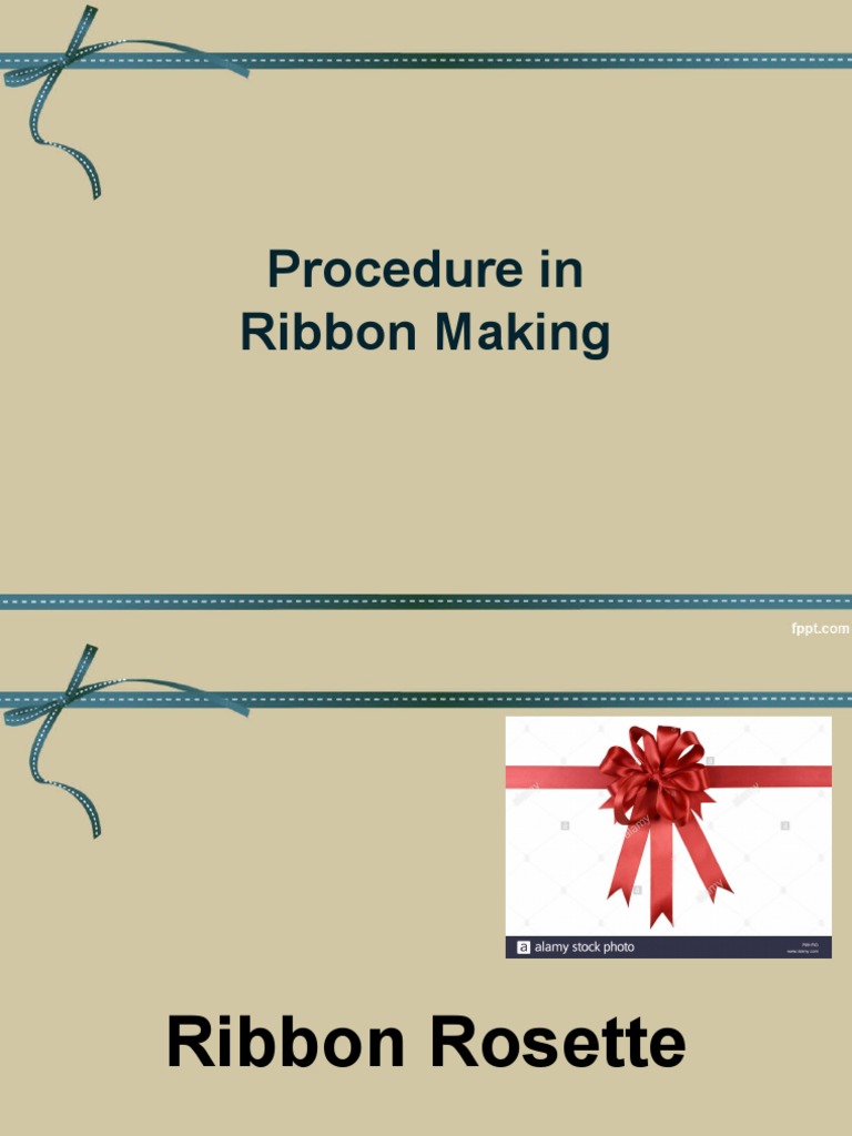 Procedure in Ribbon Making | PDF | Scissors | Manufactured Goods