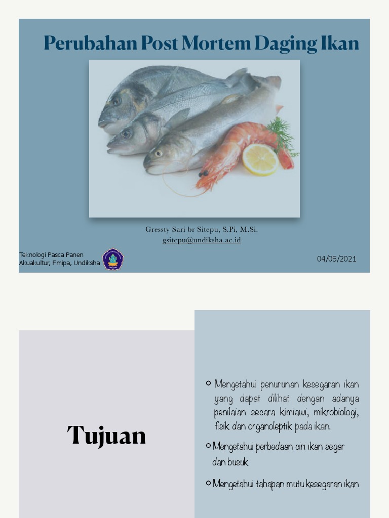 Perubahan Post Mortem Daging Ikan: Gressty Sari BR Sitepu, S.Pi, M.Si. Gsitepu@undiksha - Ac.id ...