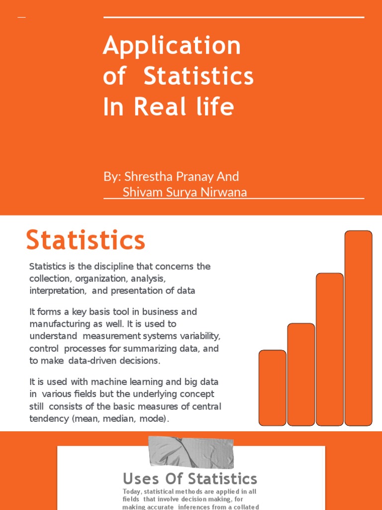 Application of Statistics in Real Life: By: Shrestha Pranay and Shivam ...