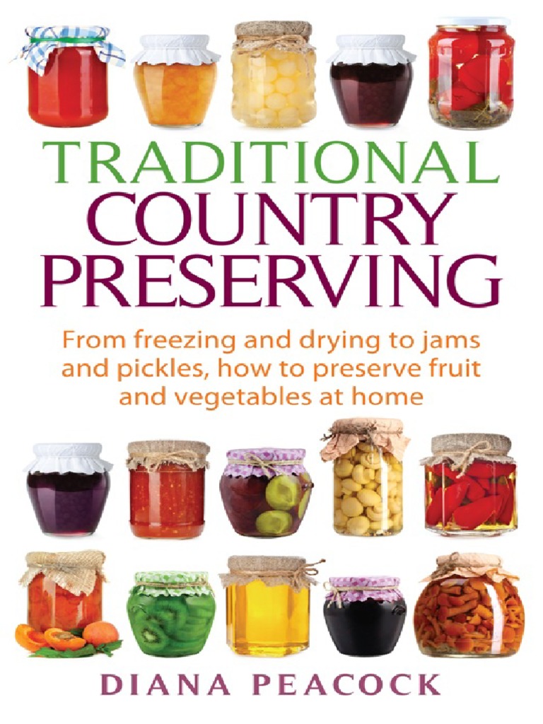 Traditional Country Preserving - From Freezing and Drying To Jams and ...
