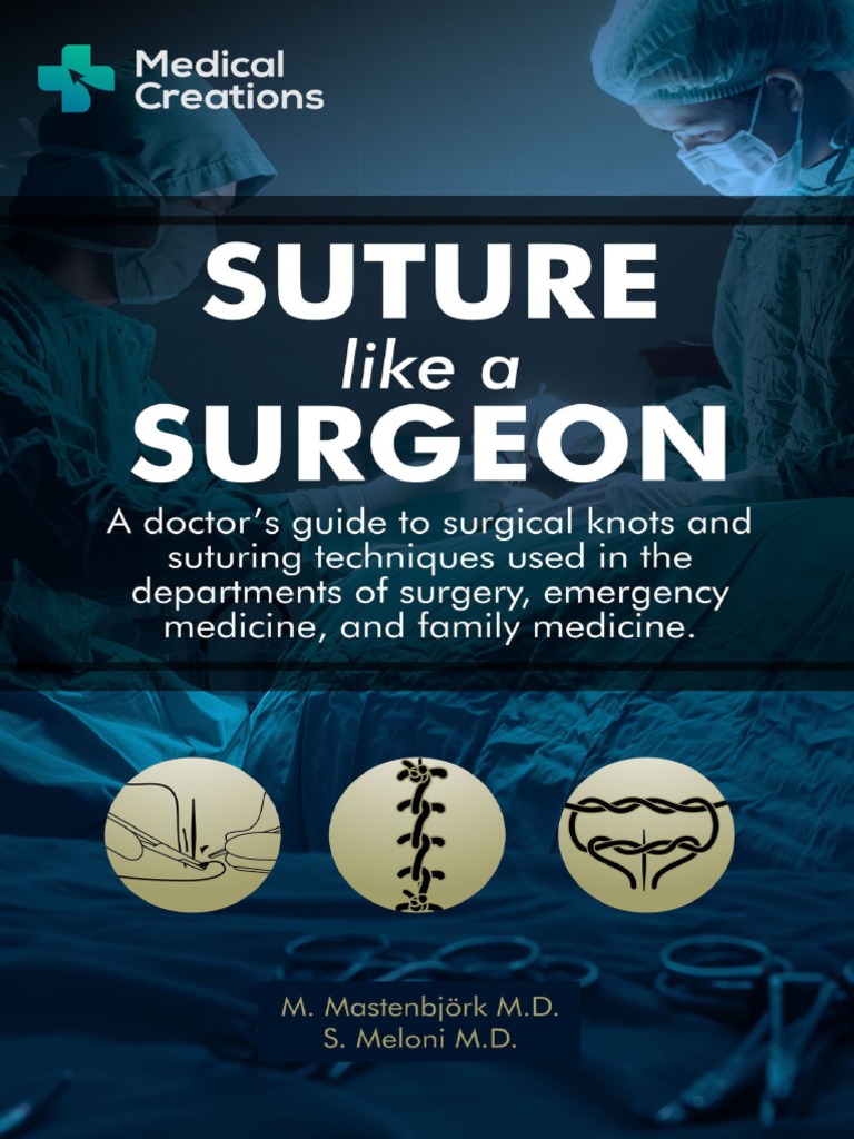 Suture Like A Surgeon 1st Edition Pdf Surgical Suture Knot
