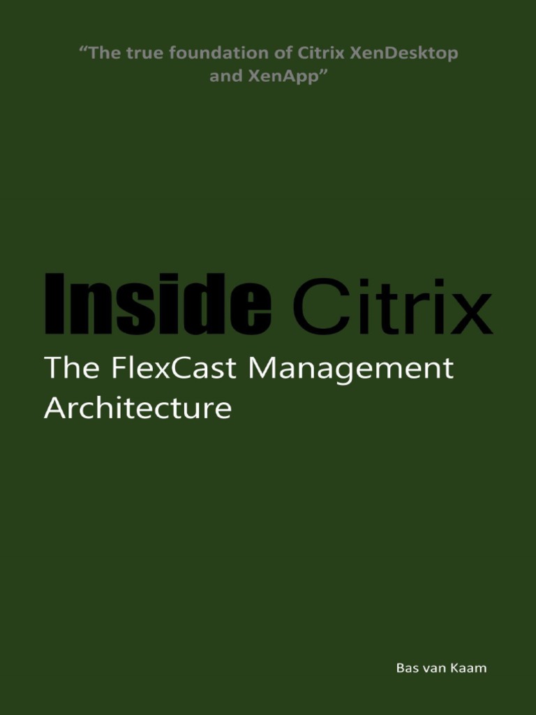 Inside Citrix - The FlexCast Management Architecture | PDF | Desktop ...