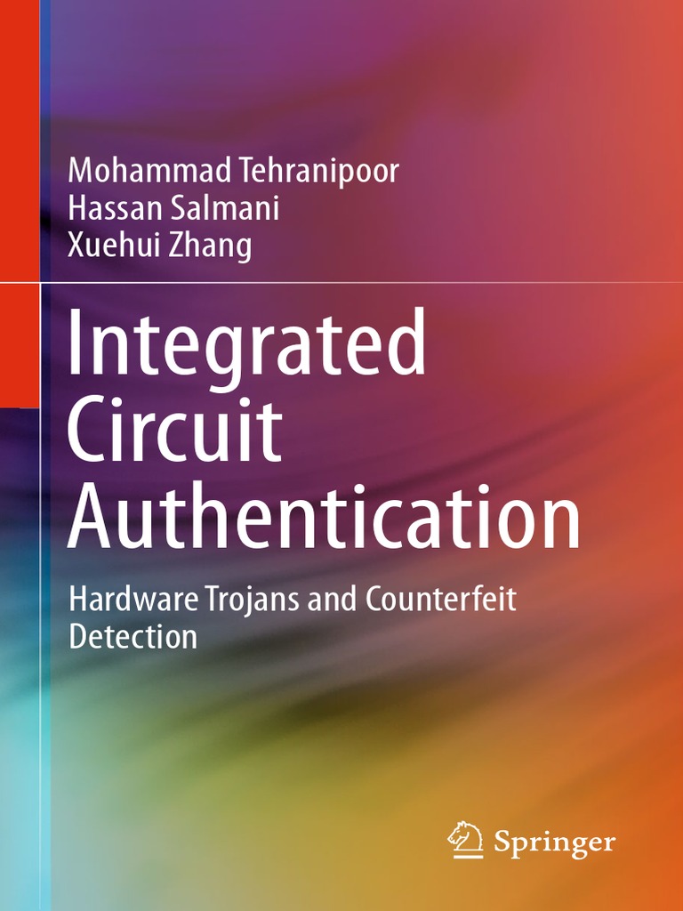 Integrated Circuit Authentication Hardware Trojans and Counterfeit ...