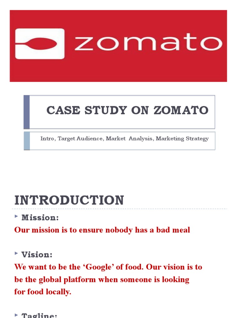 Case Study On Zomato: Intro, Target Audience, Market Analysis ...