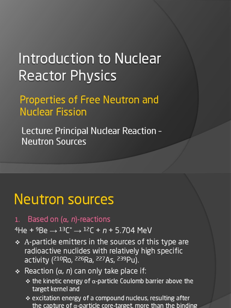 Introduction To Nuclear Reactor Physics: Properties of Free Neutron and ...