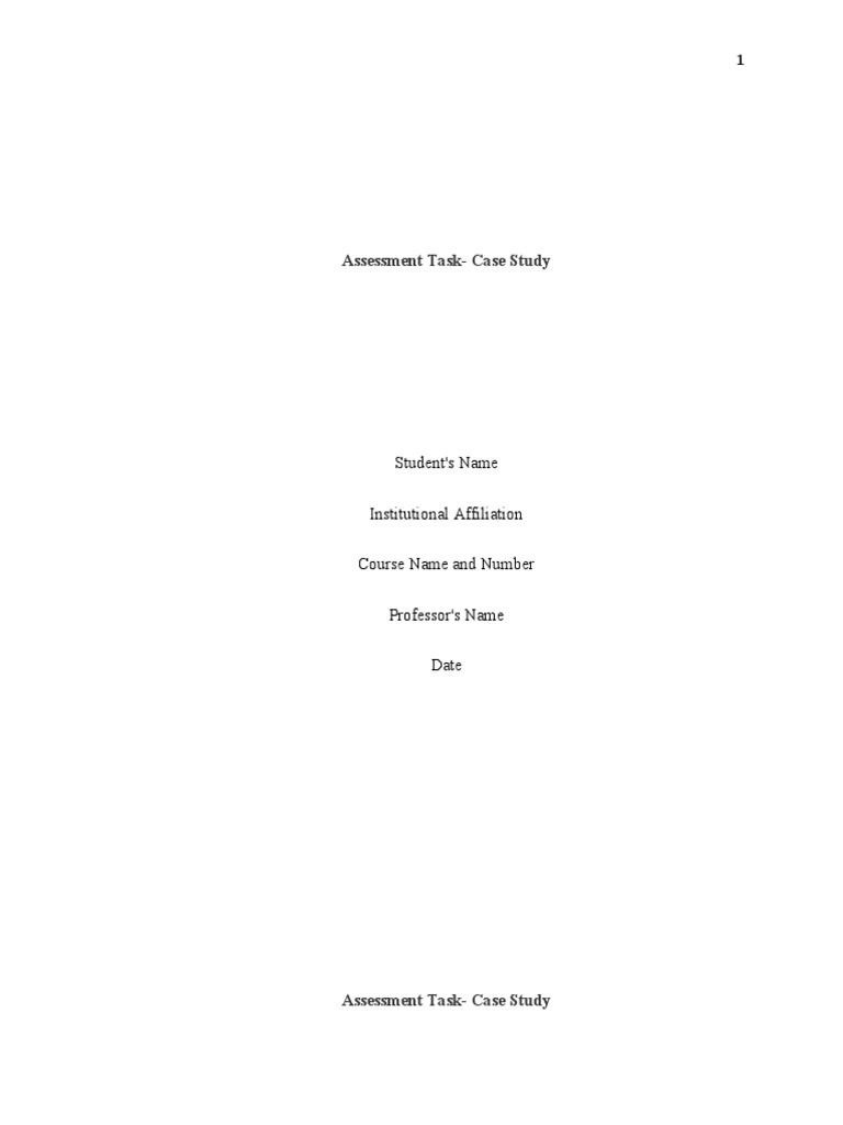 Assessment Task-Case Study: Student's Name Institutional Affiliation Course Name and Number ...