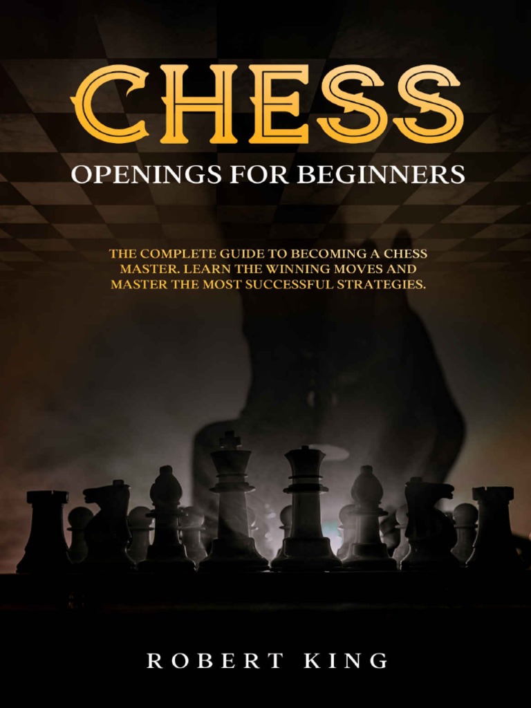 Chess Openings For Beginners | PDF | Chess Openings | Chess Strategy
