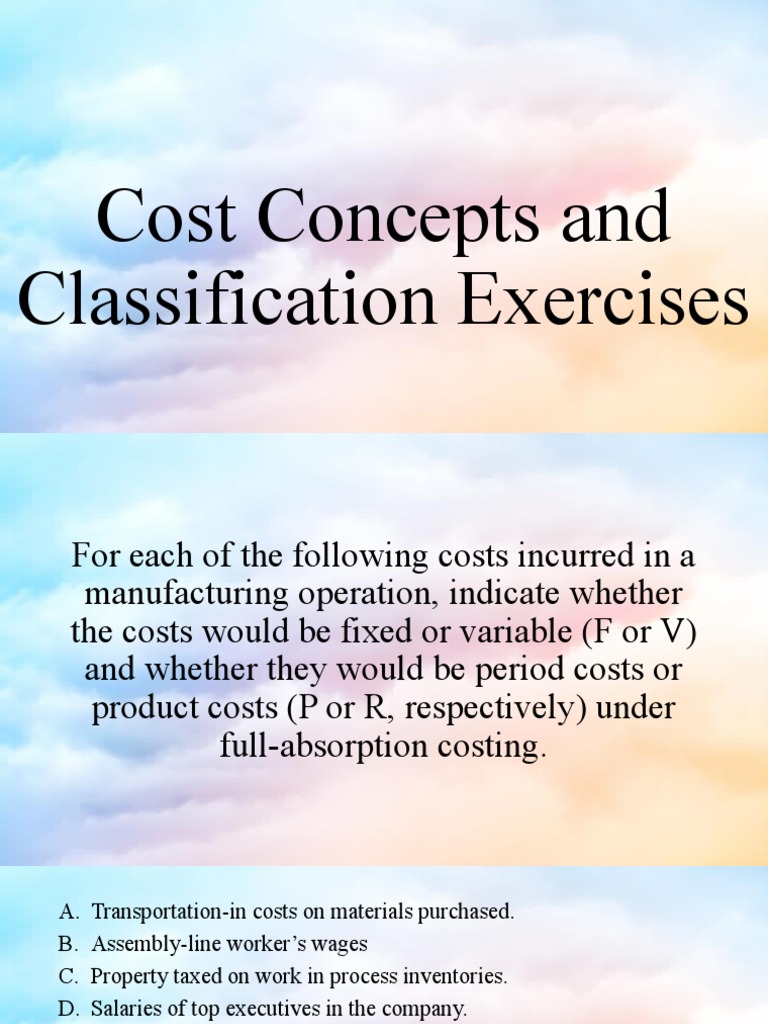 Cost Concepts and Classification Exercise | PDF | Cost | Inventory