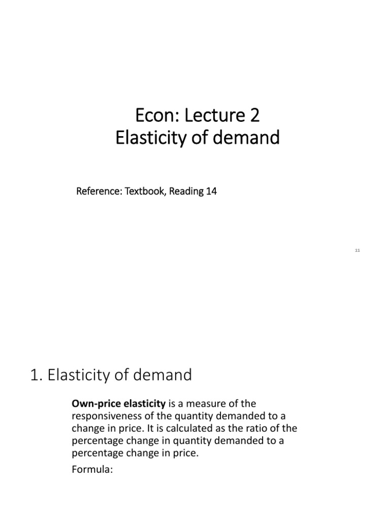 Econ: Lecture 2 Elasticity of Demand: Reference: Textbook, Reading 14 ...