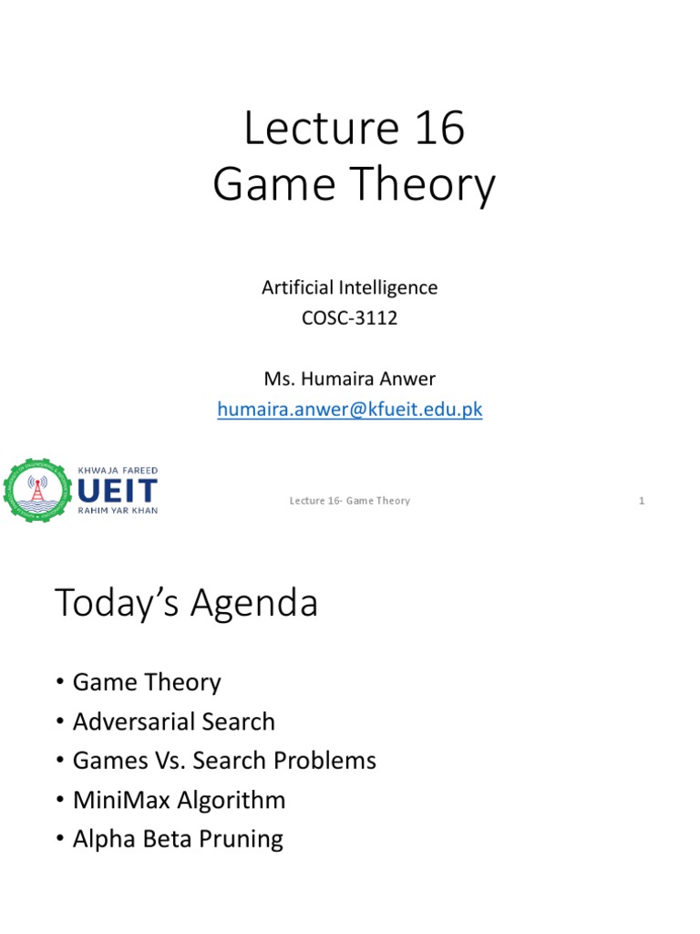 Game Theory: Artificial Intelligence COSC-3112 Ms. Humaira Anwer ...