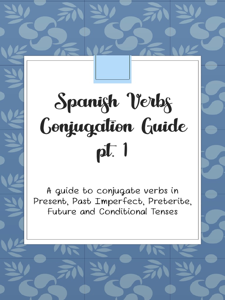 Conjugation Guide For Spanish Verbs | PDF | Syntax | Grammar
