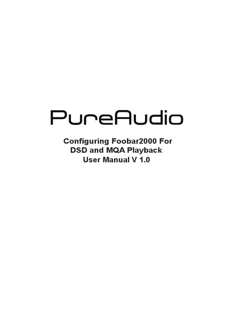 Configuring Foobar2000 For DSD and MQA Playback User Manual V 1.0 | PDF | Computers