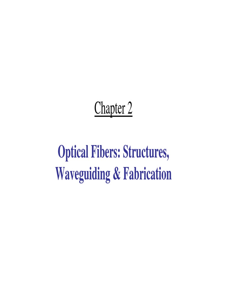 Chapter 2 Optical Fibers Structures Waveguiding and Fabrication | PDF | Optical Fiber | Waves