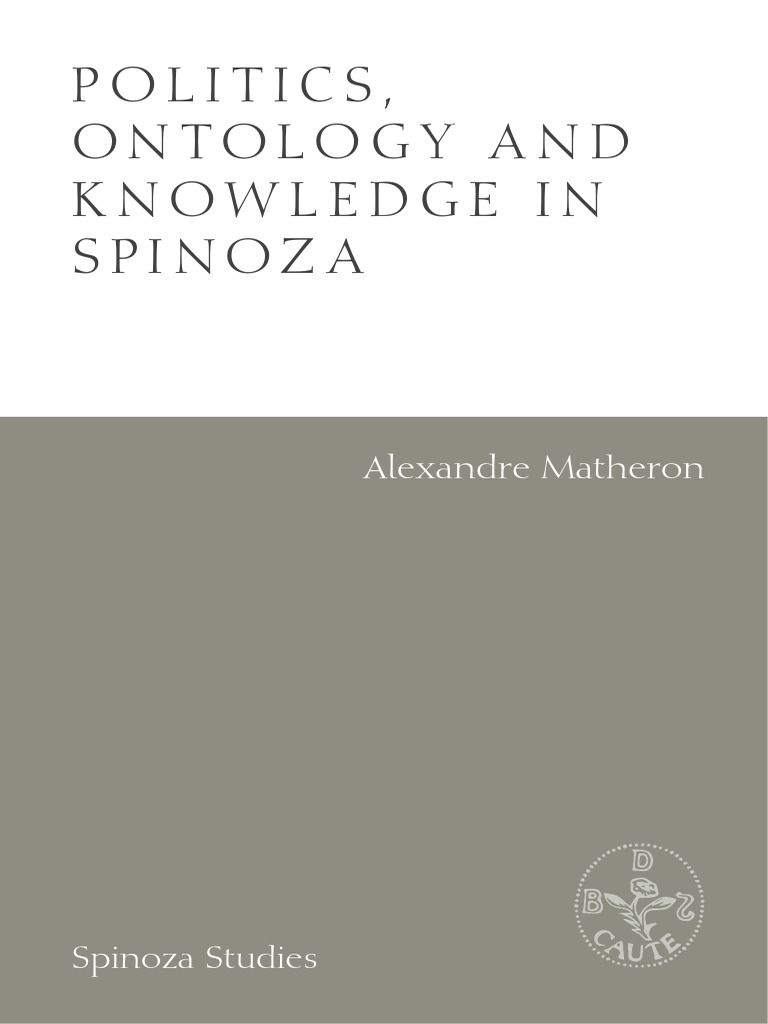 Matheron, Alexandre - Politics, Ontology and Knowledge in Spinoza (2020 ...