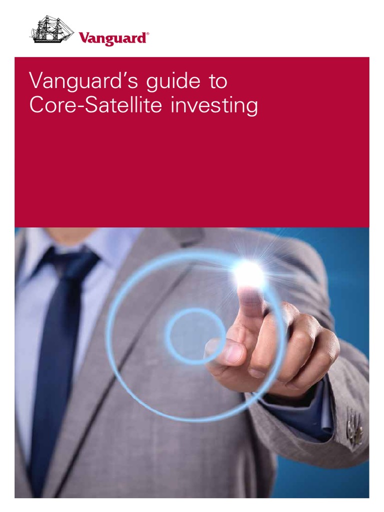 Vanguard's Guide To Core-Satellite Investing | PDF | Diversification ... Vanguard's Guide To Core-Satellite Investing | PDF | Diversification ...