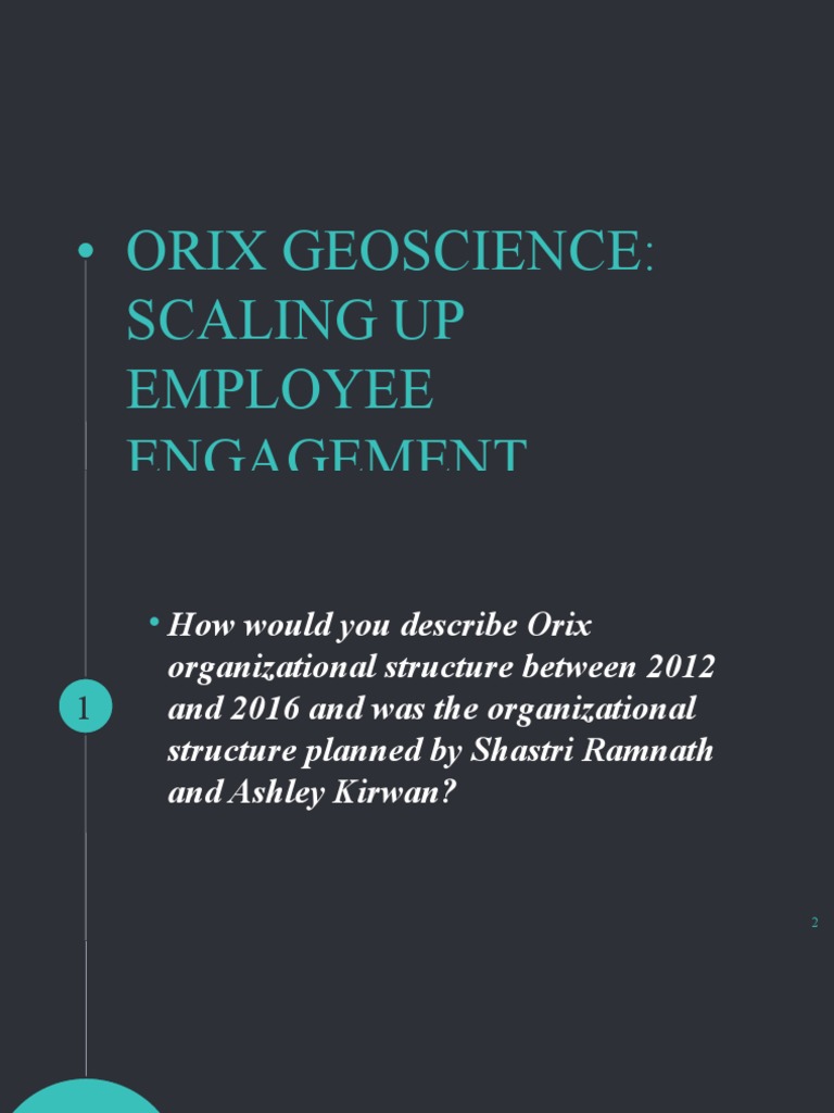 Orix Geoscience-Scaling Up Employee Engagement | PDF | Control (Social And Political) | Leadership
