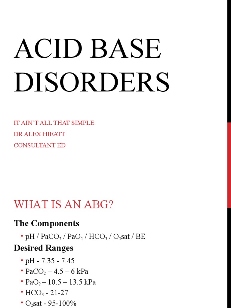 Acid Base Disorders: It Ain'T All That Simple DR Alex Hieatt Consultant ...