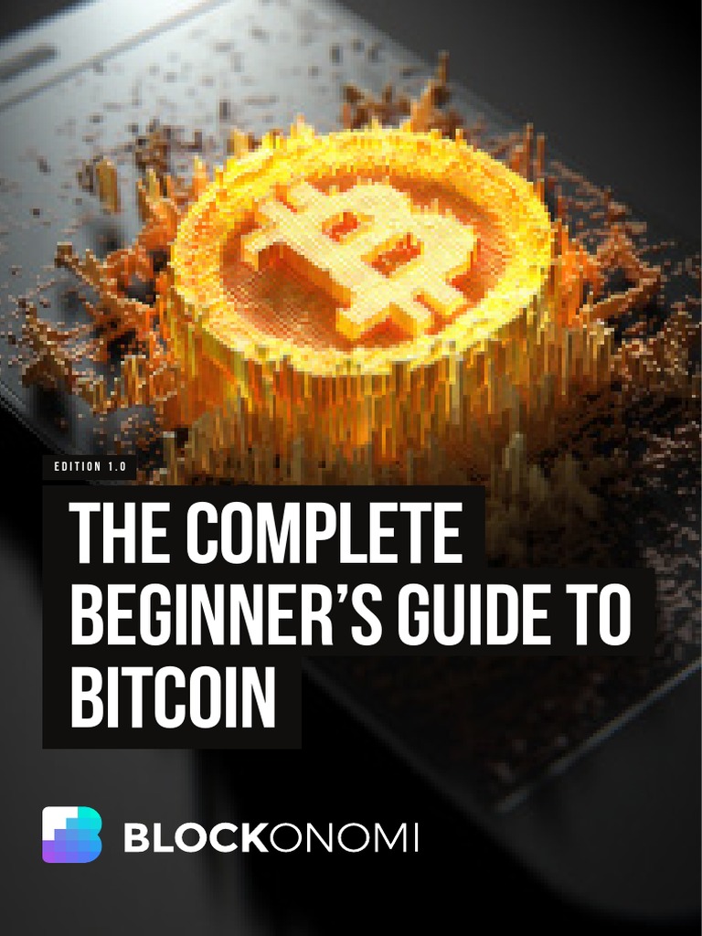 The Complete Beginner's Guide To Bitcoin: Edition 1.0 | PDF | Bitcoin ...