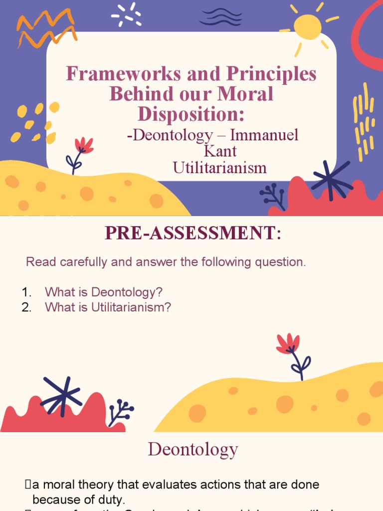 Frameworks and Principles Behind Our Moral Disposition Virtue Ethics ...