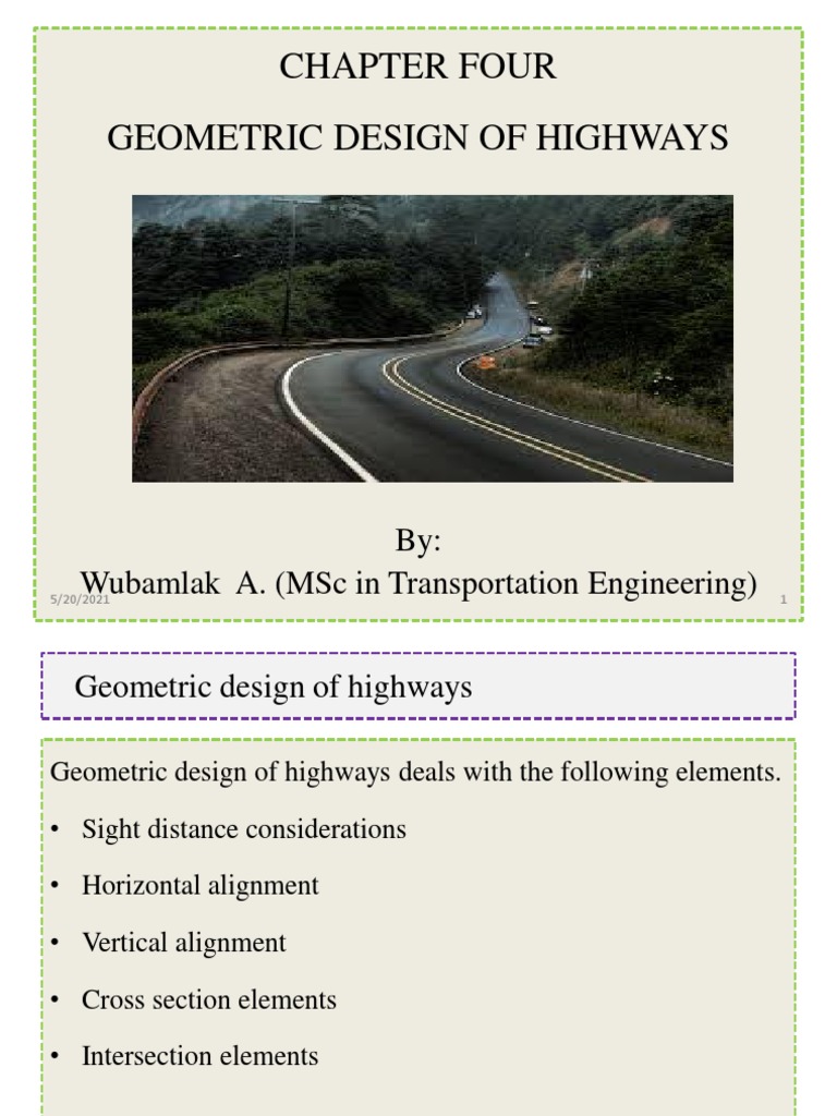 Chapter Four Geometric Design of Highways: By: Wubamlak A. (MSC in ...