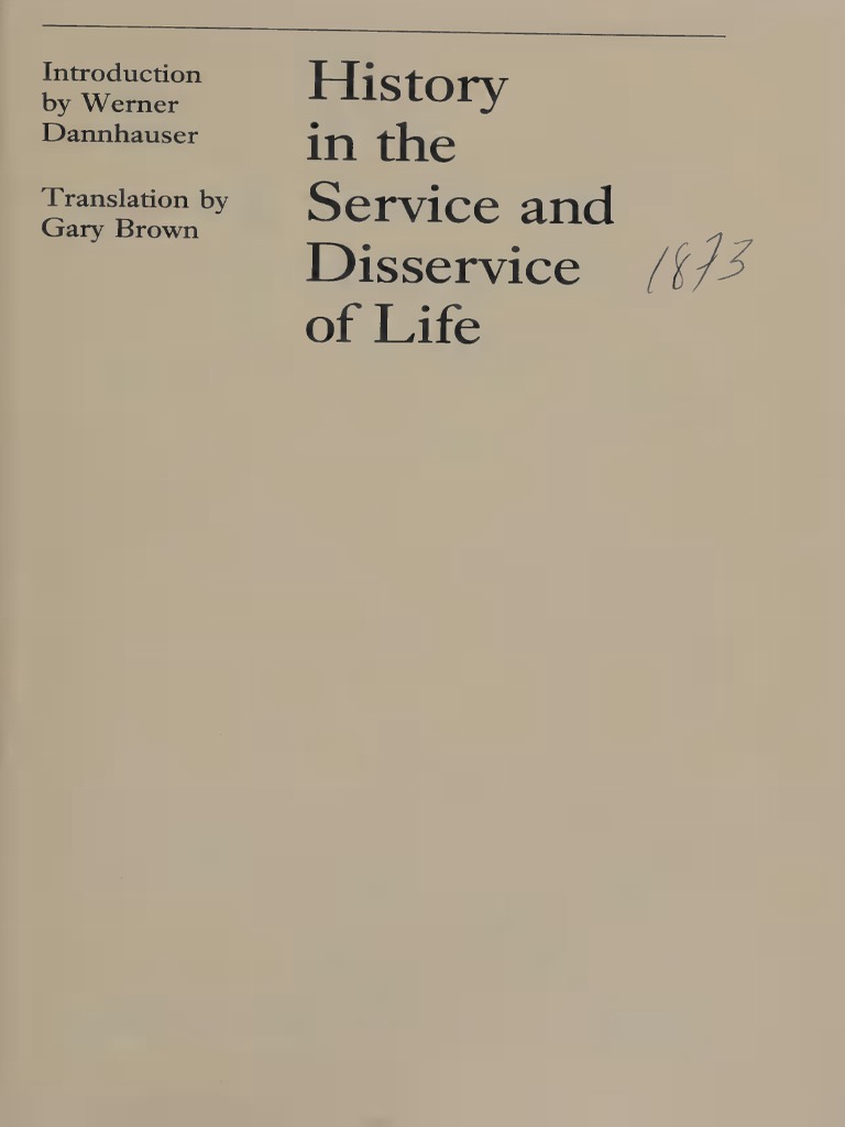 Nietzsche - ''History in The Service & Disservice of Life'' (Dannhauser ...