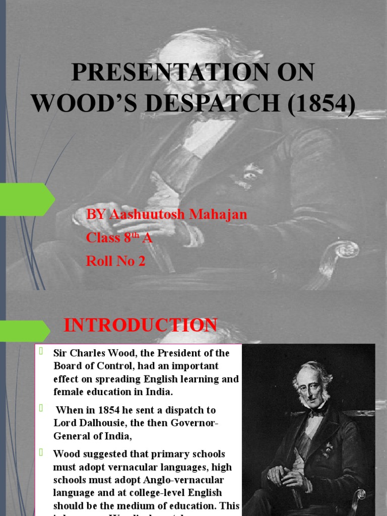 PRESENTATION ON WOOD'S DESPATCH (1854) Aashuutosh | PDF | Human Nature ...