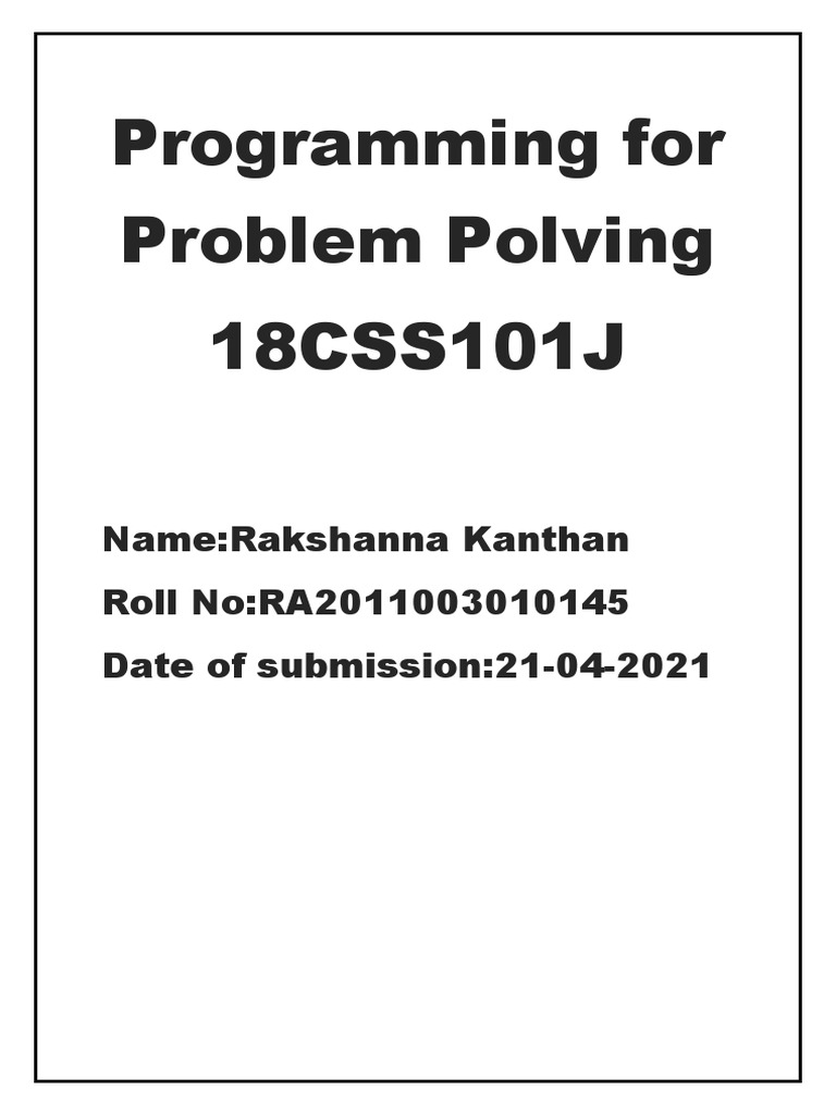 Programming For Problem Polving 18CSS101J: Name:Rakshanna Kanthan Roll ...