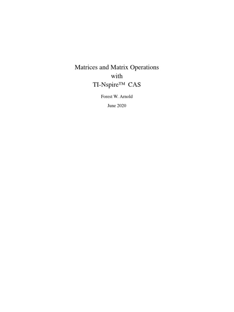 Matrices and Matrix Operations With TI-Nspire™ CAS: Forest W. Arnold ...