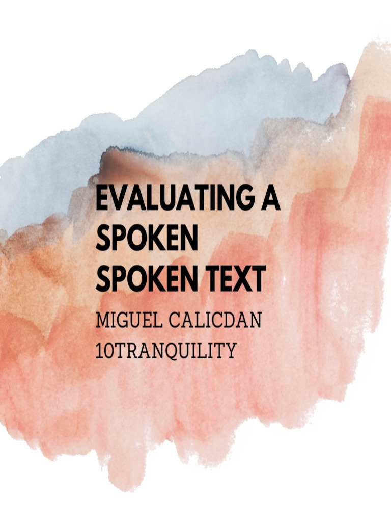 Evaluating A Spoken Spoken Text: Miguel Calicdan 10tranquility | PDF
