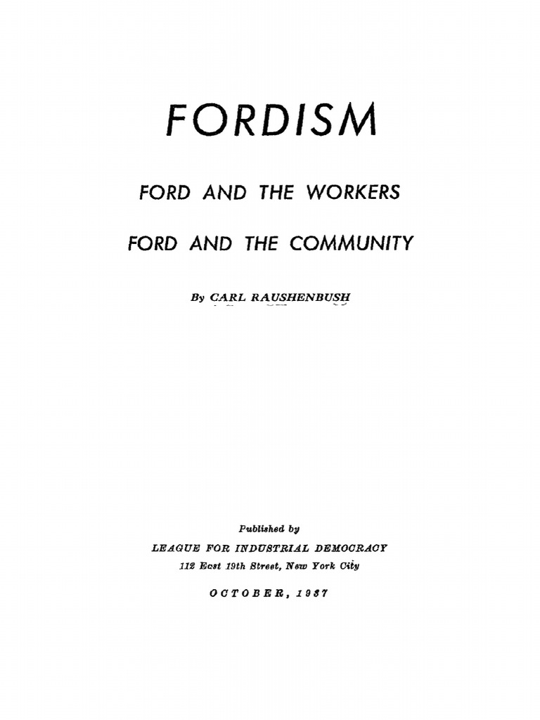 (Carl Raushenbush) Fordism - Ford and The Workers, Ford and The ...
