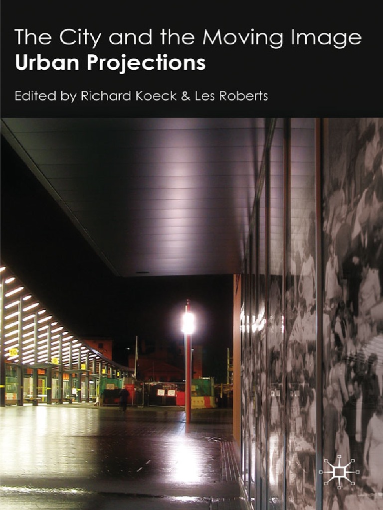 The City and The Moving Image Urban Projections (PDFDrive) | PDF ...